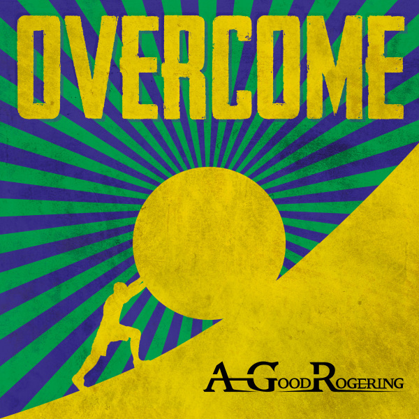 Pre-Save A Good Rogering's new song, Overcome! Out June 20th